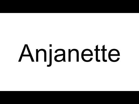 How to Pronounce Anjanette ( English )