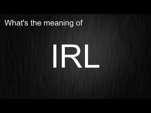 What Does "IRL" Mean? Learn the Standard Pronunciation!