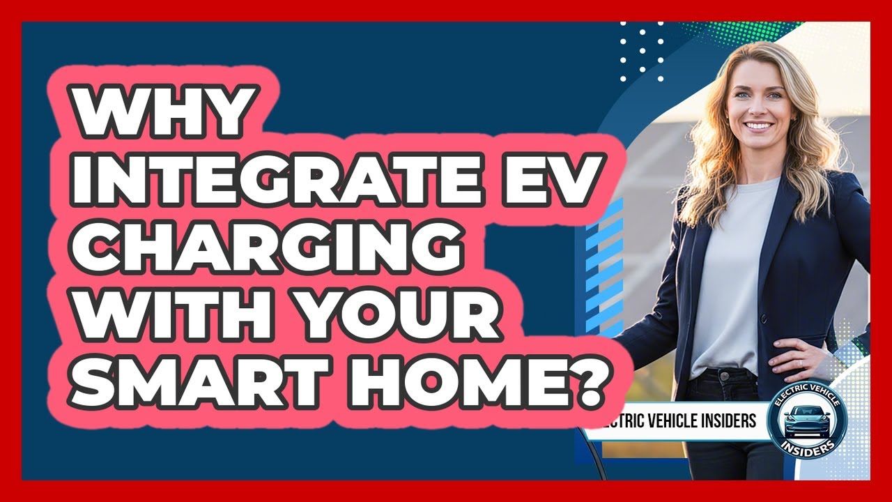 Why Integrate EV Charging With Your Smart Home?