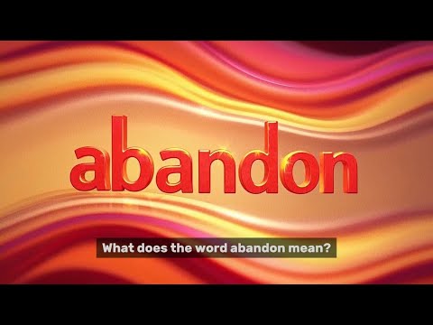 What Does 'Abandon' Mean? | Full Definition, Examples & Usage