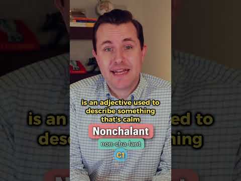 Nonchalant - Meaning, Pronunciation, Synonyms and an Example Sentence (English Word of the Day)