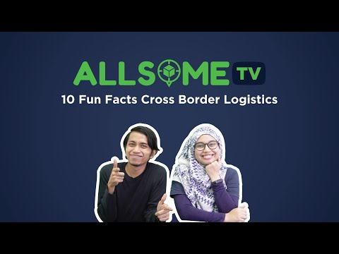 AllSomeTV: 10 Fun Facts Of Cross Border Logistics