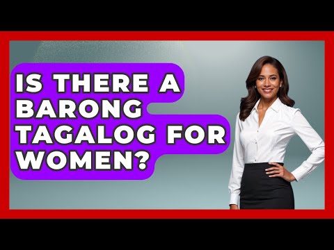 Is There A Barong Tagalog For Women? - Exploring Southeast Asia