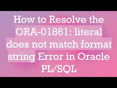 How to Resolve the ORA-01861: literal does not match format string Error in Oracle PL/SQL