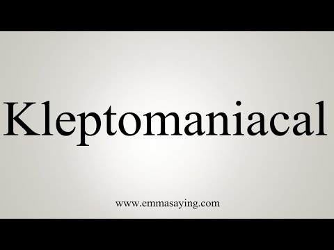 How To Say Kleptomaniacal