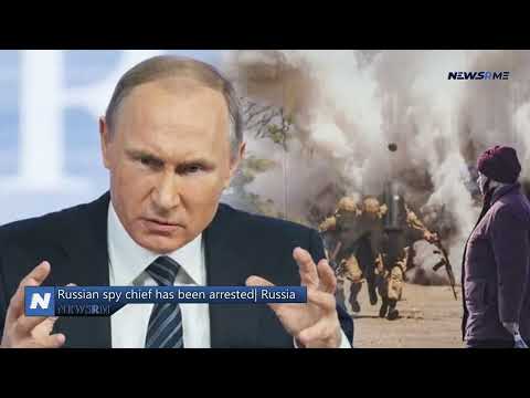 Russian spy chief has been arrested | Russia News | NewsRme