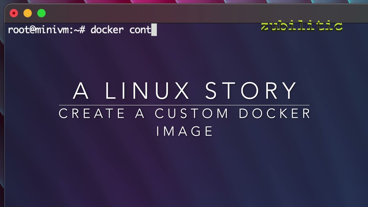A Linux Story: Create a Custom Docker Image