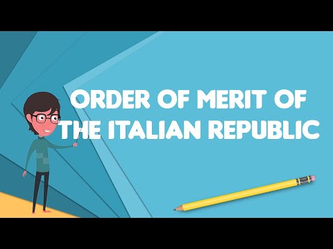 What is Order of Merit of the Italian Republic?, Explain Order of Merit of the Italian Republic