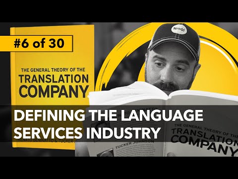 06 - Defining the Language Services Industry | The General Theory of the Translation Company
