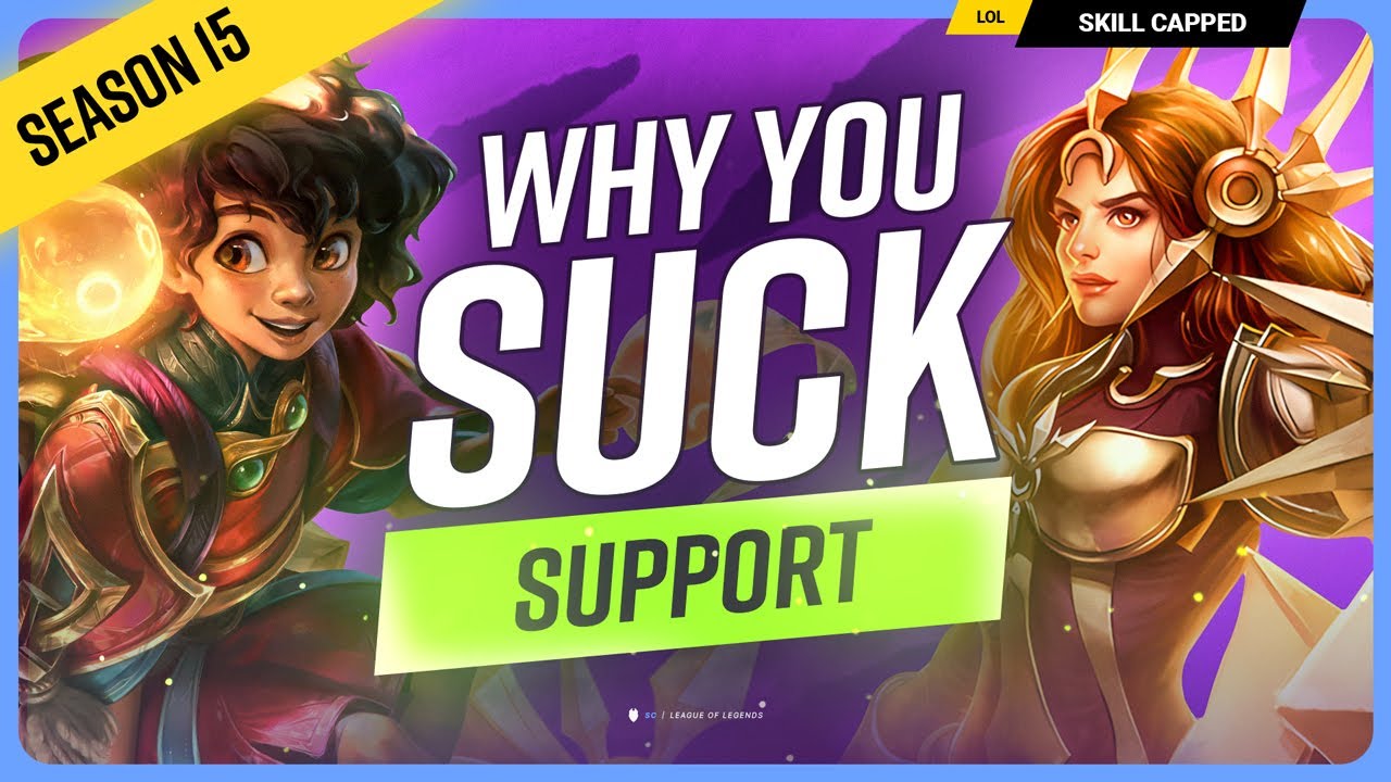 Why YOU SUCK at SUPPORT (And How To Fix It) - League of Legends