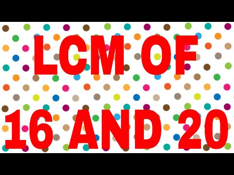 LCM of 16 and 20