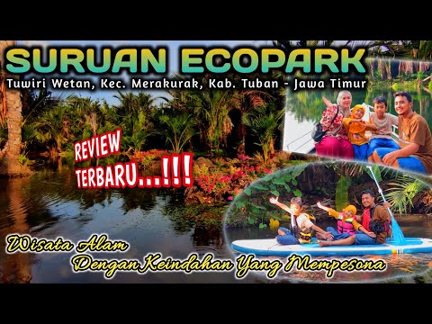 Suruan Ecopark tuban terbaru || REVIEW LENGKAP SURUAN ECOPARK TUBAN || wisata terbaru