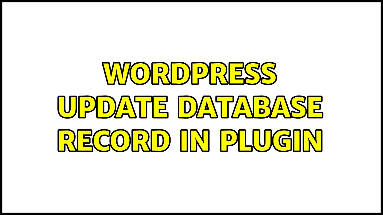 Wordpress: Update database record in plugin