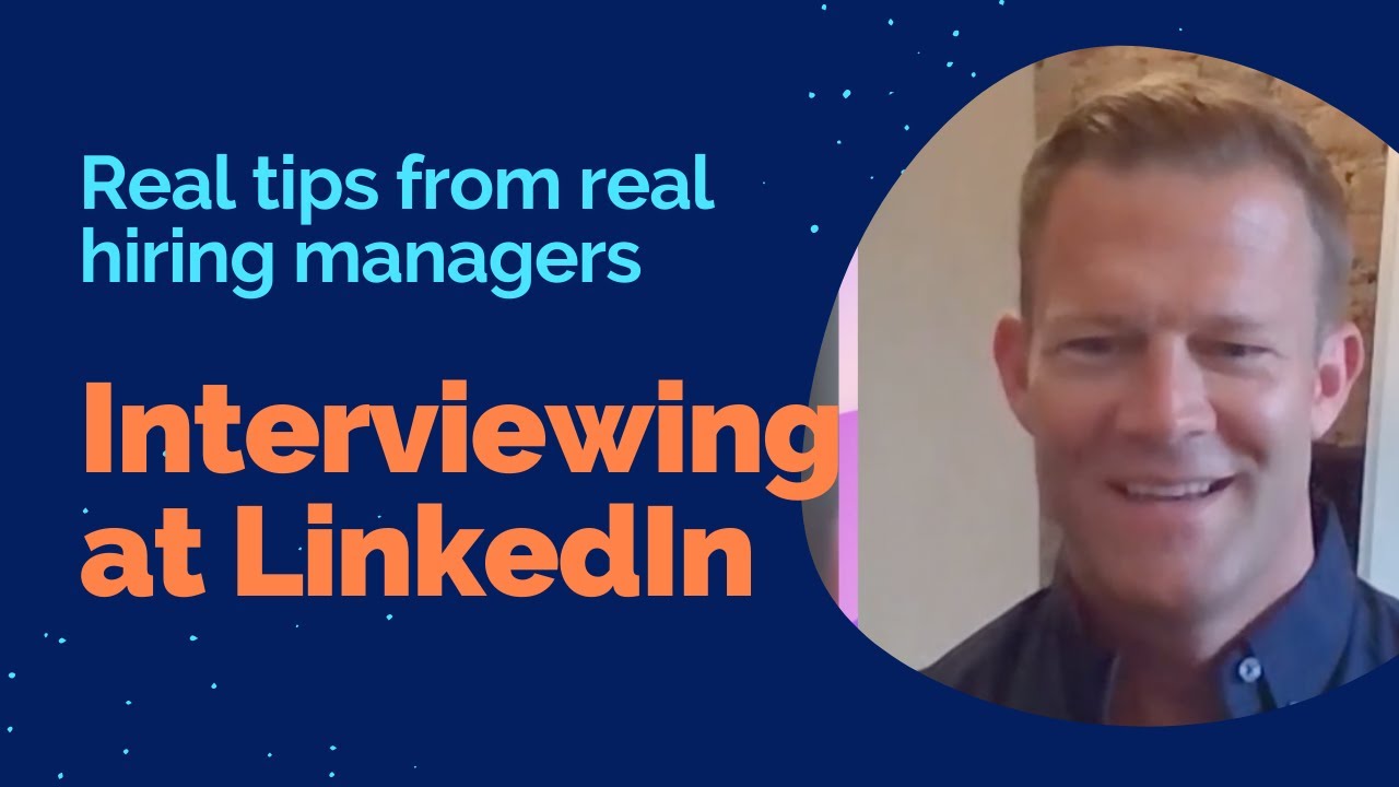 Interviewing at LinkedIn: Take This Advice From A Real Hiring Manager