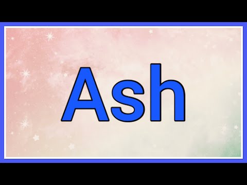 Ash | Name Origin Meaning