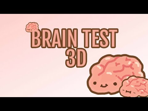 Brain Test 3D - New Mobile Puzzle Game (Download Free For 2020)
