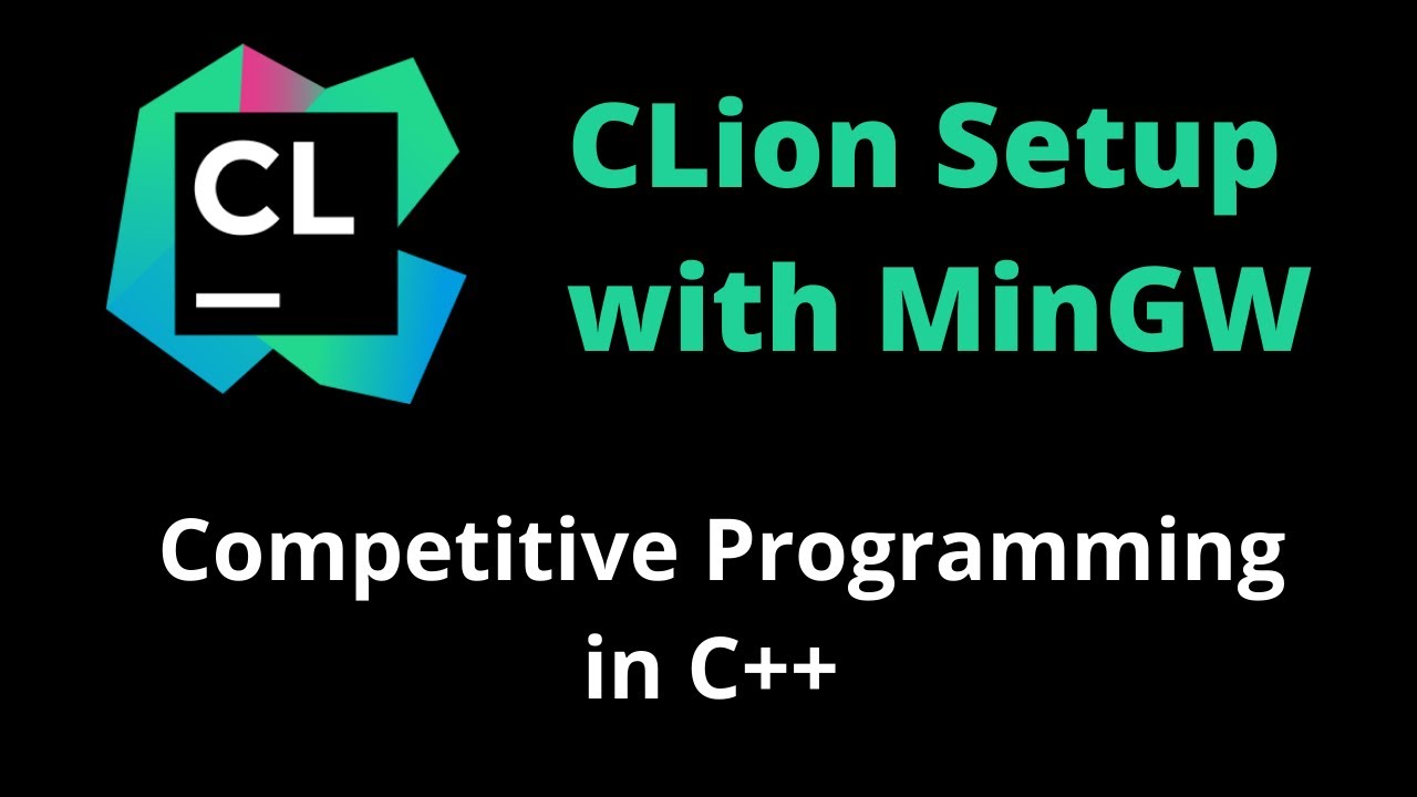 CLion + MinGW setup for Competitive Programming in C++ - tutorial - CodeChef Discuss