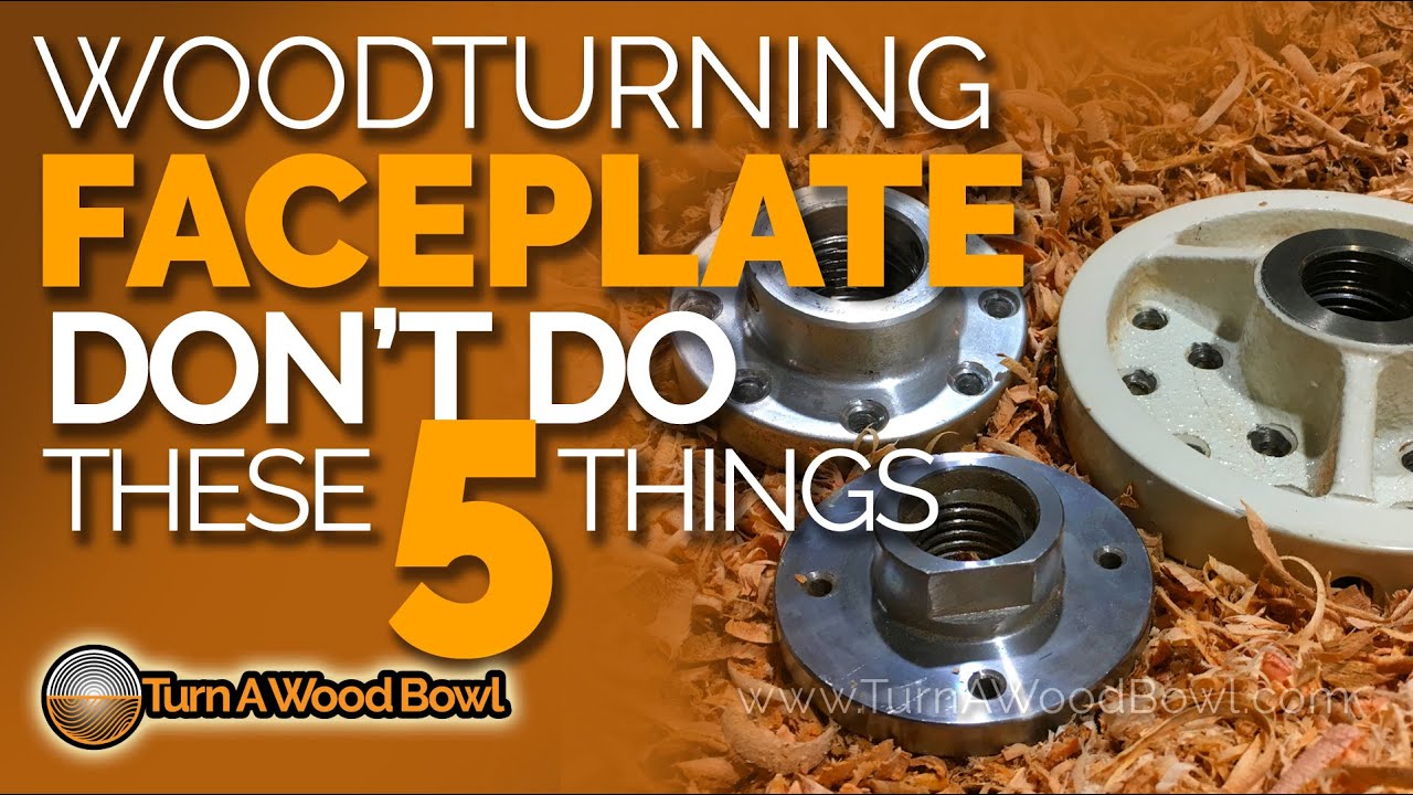 Faceplate Woodturning Don't Do These 5 Things Video