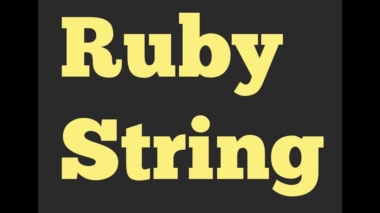 Databases & Rails: Ruby Strings