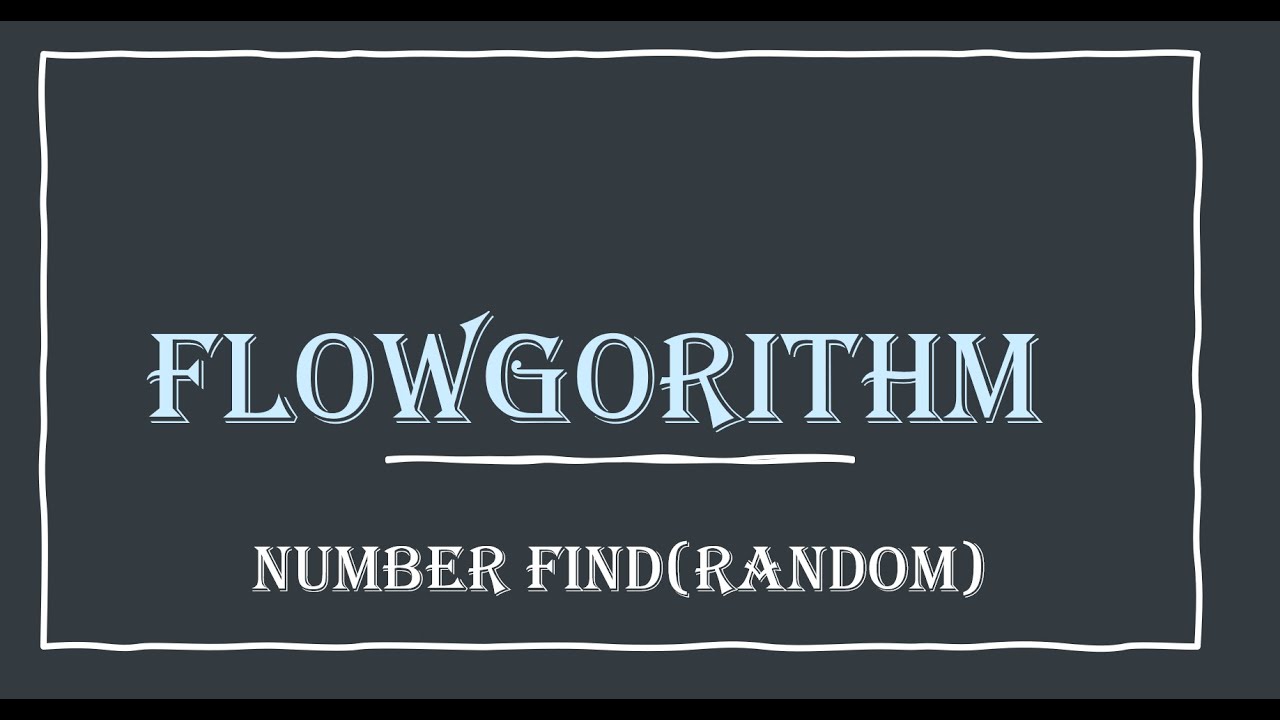 Flowgorithm - Number Find(Random)