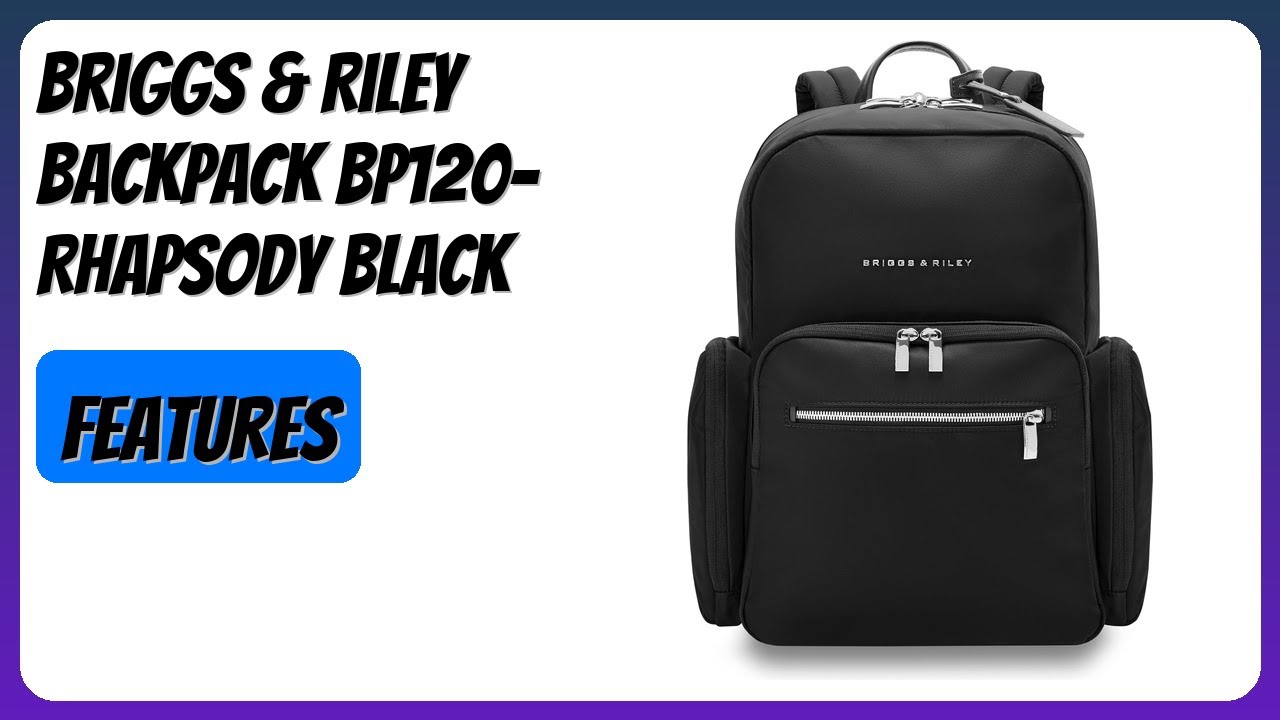 REVIEW (2026): Briggs & Riley Backpack BP120- Rhapsody Black. Features