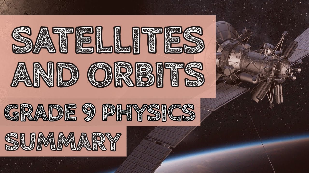 Satellites and Orbits - GCSE Physics - Summary