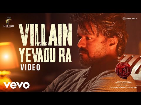 Leo (Telugu) - Villain Yevadu Ra Video | Thalapathy Vijay | Anirudh Ravichander