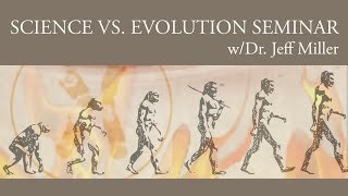 Science vs. Evolution Seminar - North MacArthur Church of Christ