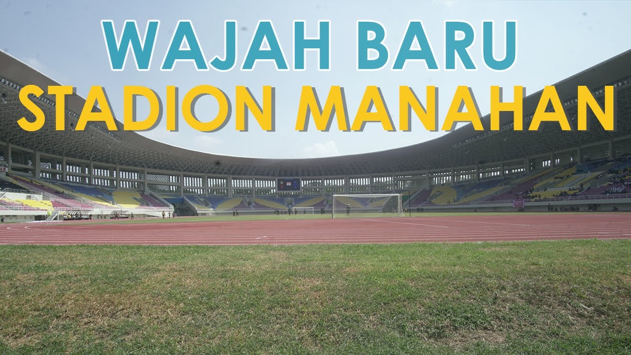 VIDEO Kondisi Terkini Stadion Manahan Solo yang Selesai Direvonasi ...