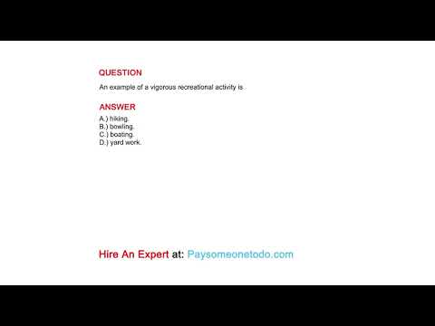 An example of a vigorous recreational activity is