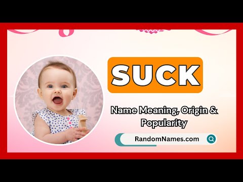 Suck - Baby Girl Name Meaning, Origin & Popularity - RandomNames.com