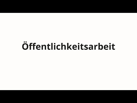 How to pronounce Öffentlichkeitsarbeit