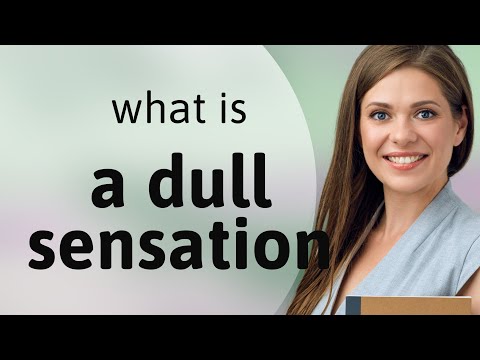 Understanding the Phrase "A Dull Sensation" in English