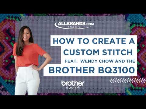 Create Your Own Stitch with My Custom Stitch feat. @BrotherSews + Wendy Chow | Brother BQ3100