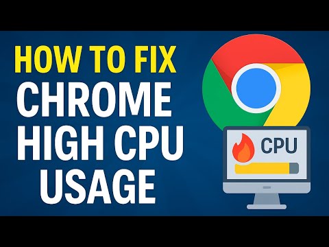 💻 Fix Google Chrome High CPU Usage | 2025 Updated Guide