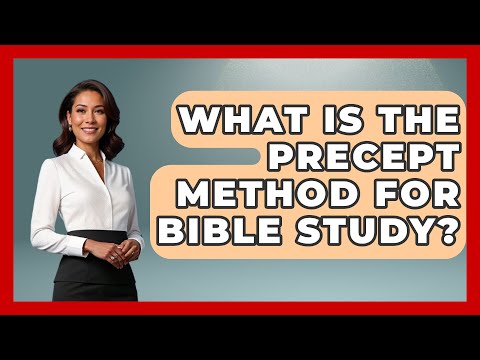 What Is the Precept Method for Bible Study? - BibleMadeClear.com