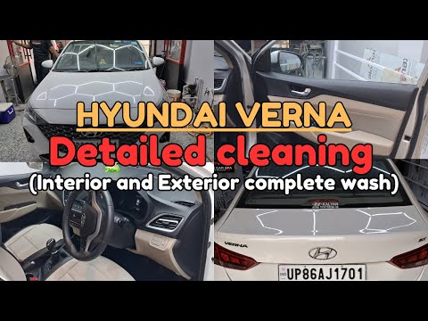 HYUNDAI VERNA DETAILED CLEANING | INTERIOR & EXTERIOR CLEANING | LUXE CAR SPA