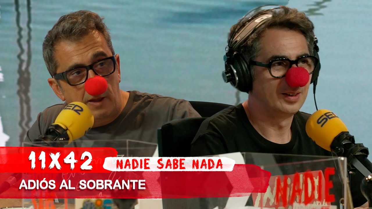 NADIE SABE NADA 11x42 | Adiós al sobrante