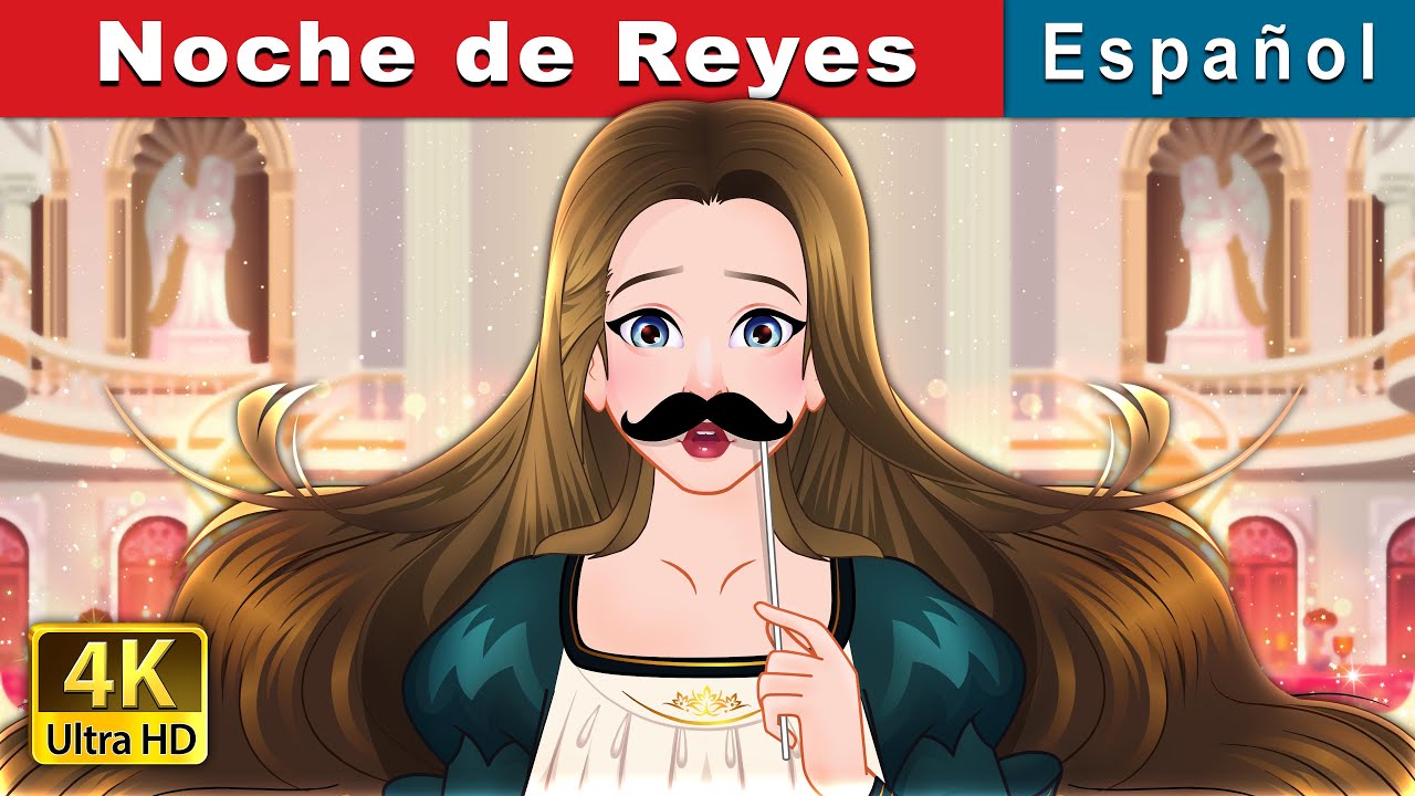 Noche de Reyes | Twelfth Night in Spanish | Spanish Fairy Tales