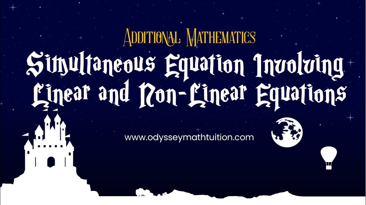 Additional Mathematics Simultaneous Equation Involving Linear and Non-Linear Equations