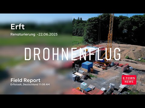 Erft Renaturierung Erftstadt Gymnich - Part 35 - update 22.06.2025