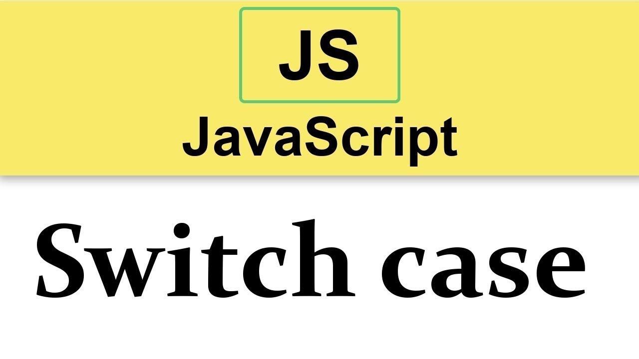 #10 JavaScript Tutorial | Switch case  2019