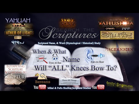 When & What Name Will ALL Knees Eventually Bow To?