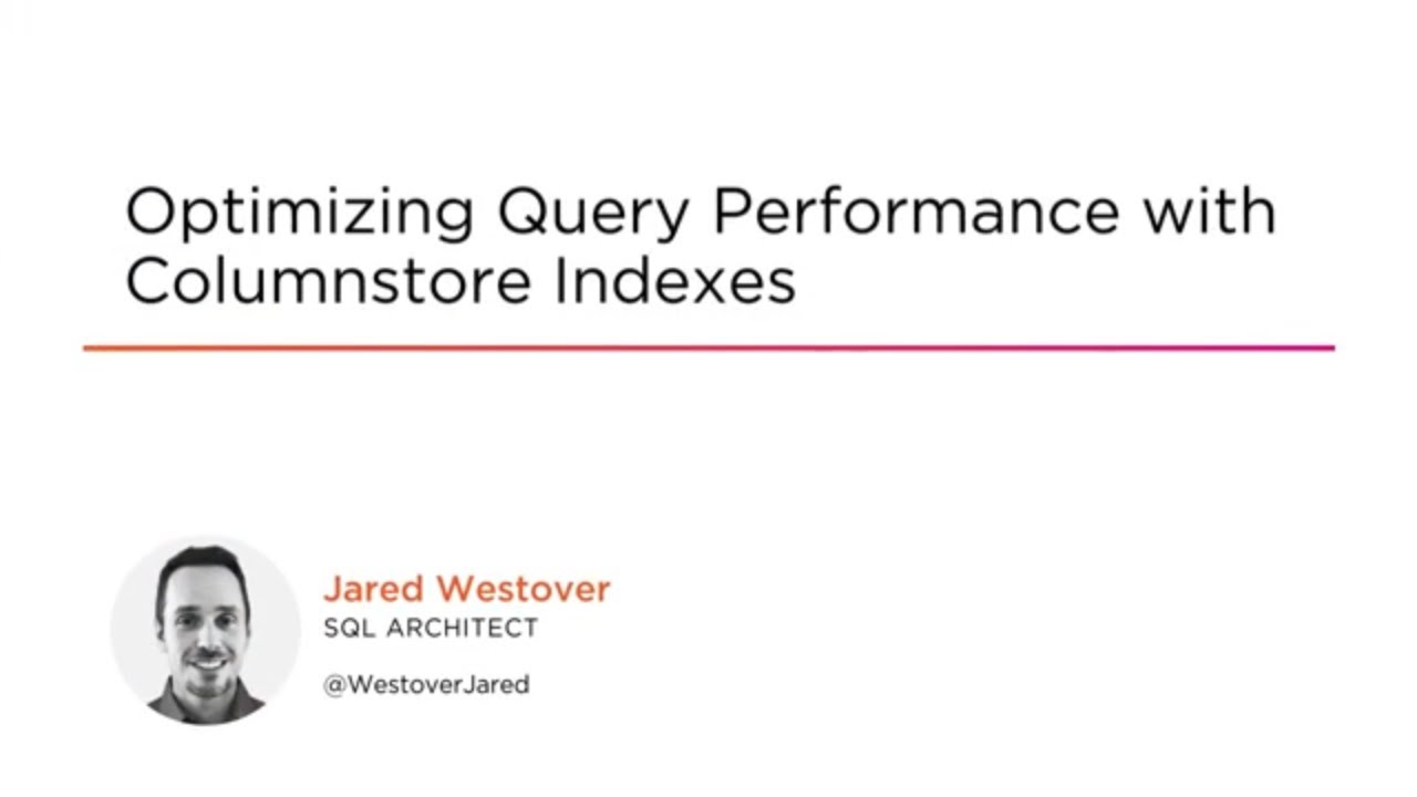 SQL Skills: Optimizing Query Performance with Columnstore Indexes Course Preview