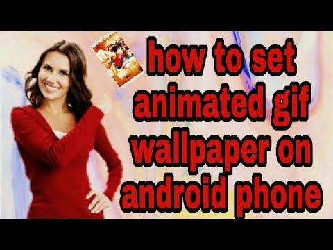 How to set animated gif wallpaper on android phone