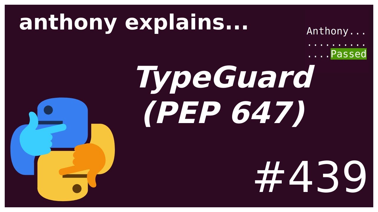 python TypeGuard (PEP 647) (intermediate) anthony explains #439