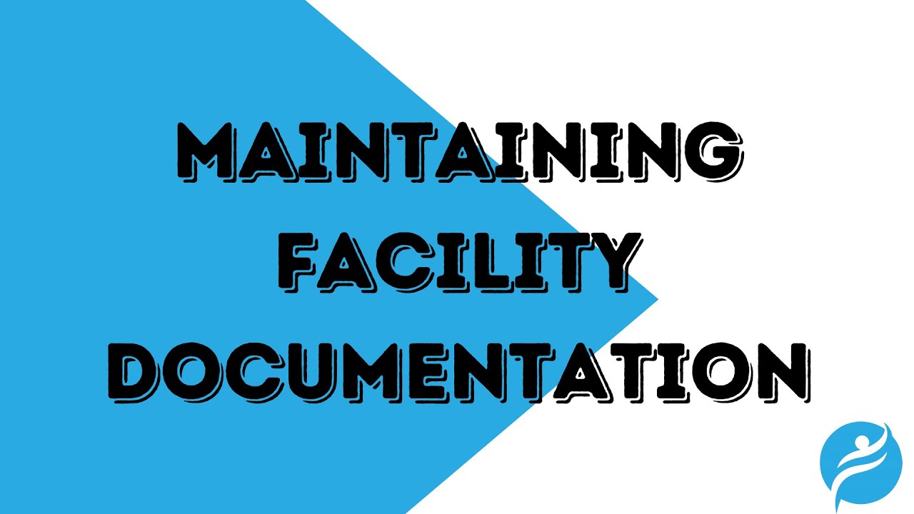 Maintaining Facility Documentation for Adult Residential Facility, Group Homes, Elderly