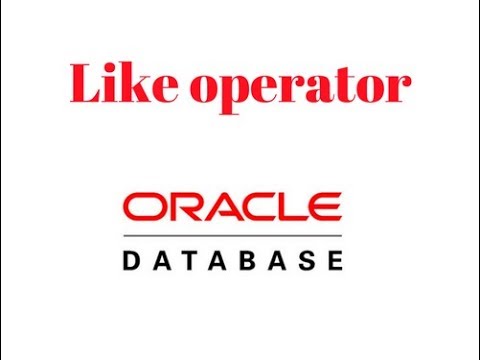 Oracle Database Tutorial 7: The "Like" Operator In Sql