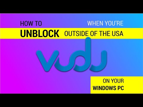 How to Watch VUDU Outside the of USA on Windows PC