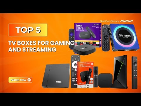 Top 5 TV Boxes for Gaming and Streaming